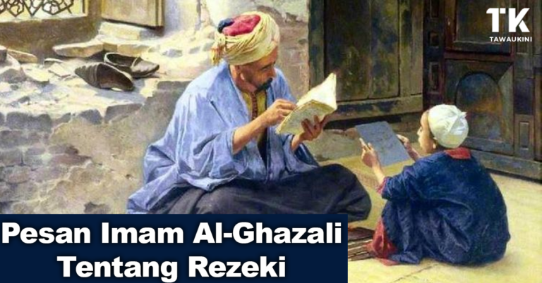 Pesan Imam Al-Ghazali Tentang Rezeki - TawauKini